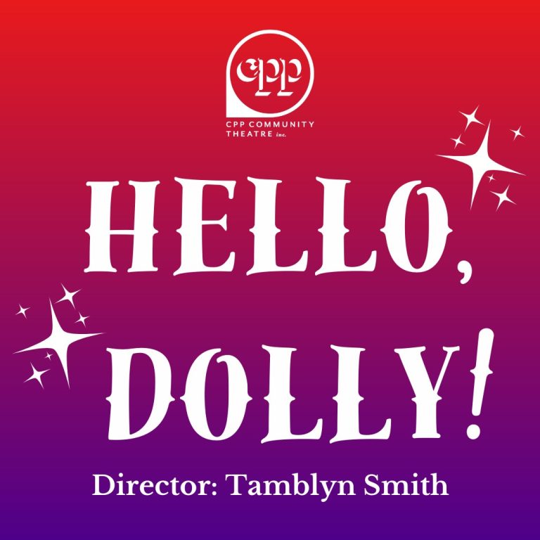 HELLO DOLLY! - CPP Community Theatre Inc